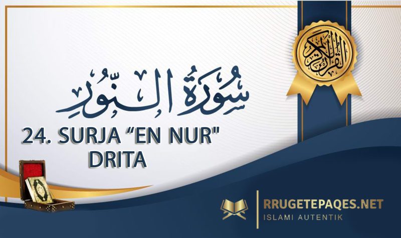 18. SURJA “EL KEHF” – SHPELLA – Rruget e Paqes